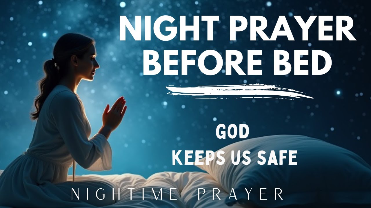 Beautiful Night Bedtime Prayer For Peaceful Relaxation Before You Sleep ...