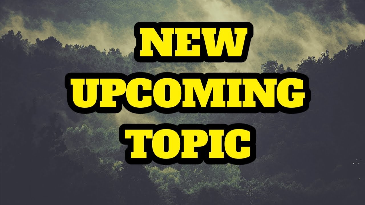 ANNOUNCEMENT ABOUT UPCOMING TOPIC - YouTube