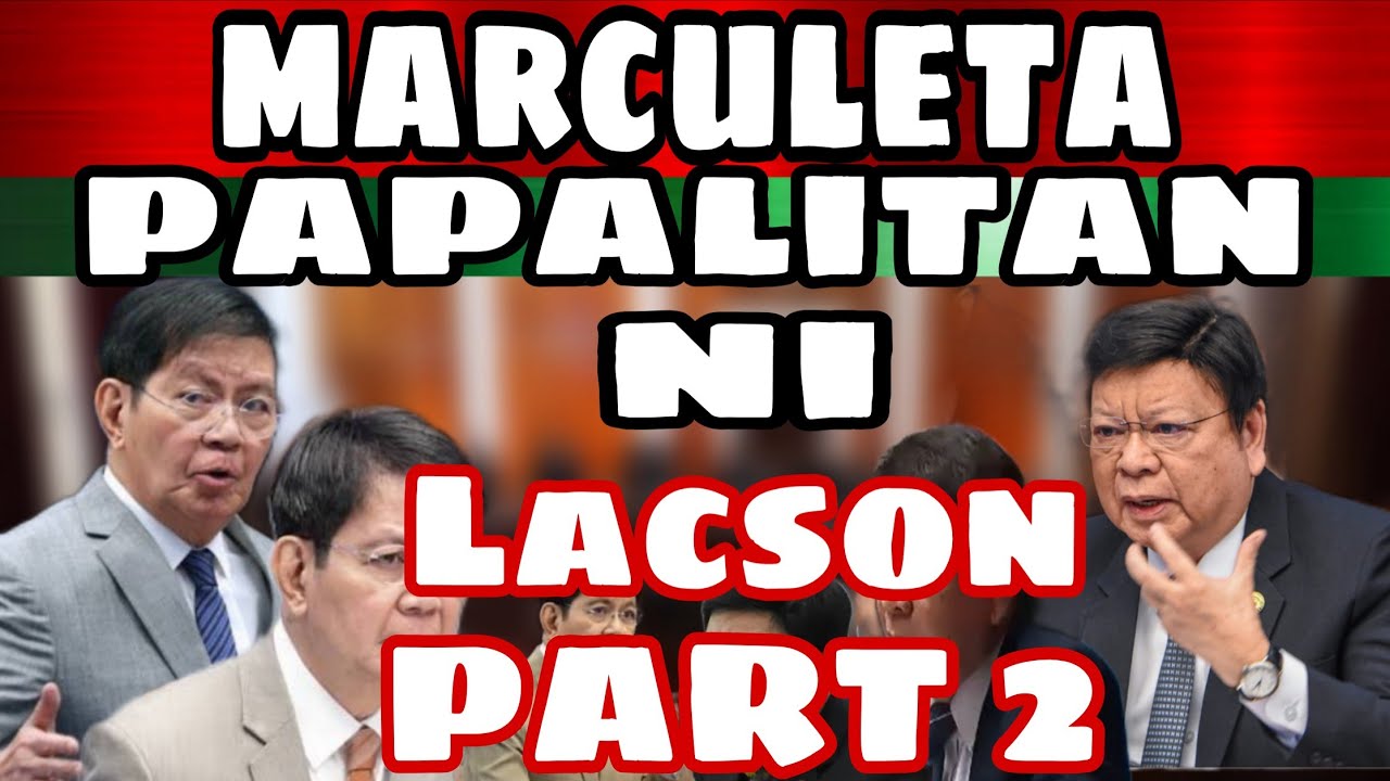 🔥🔥MAINIT NA BALITA🔥 MARCULETA PAPALITAN NA SI LACSON😨 PART 2 - YouTube