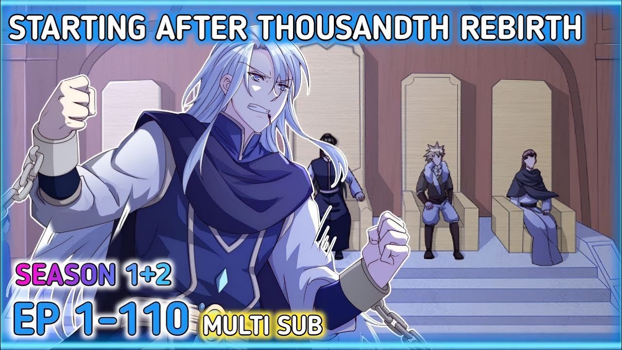 Starting after thousandth rebirth S1+S2 Episode 1-110 Multi Sub 1080p ...