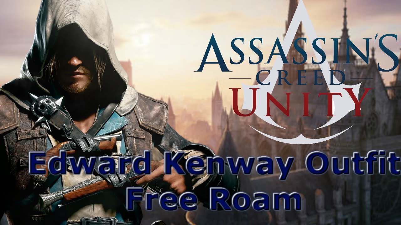 Assassins Creed Unity: Edward Legacy Outfit Free Roam - YouTube
