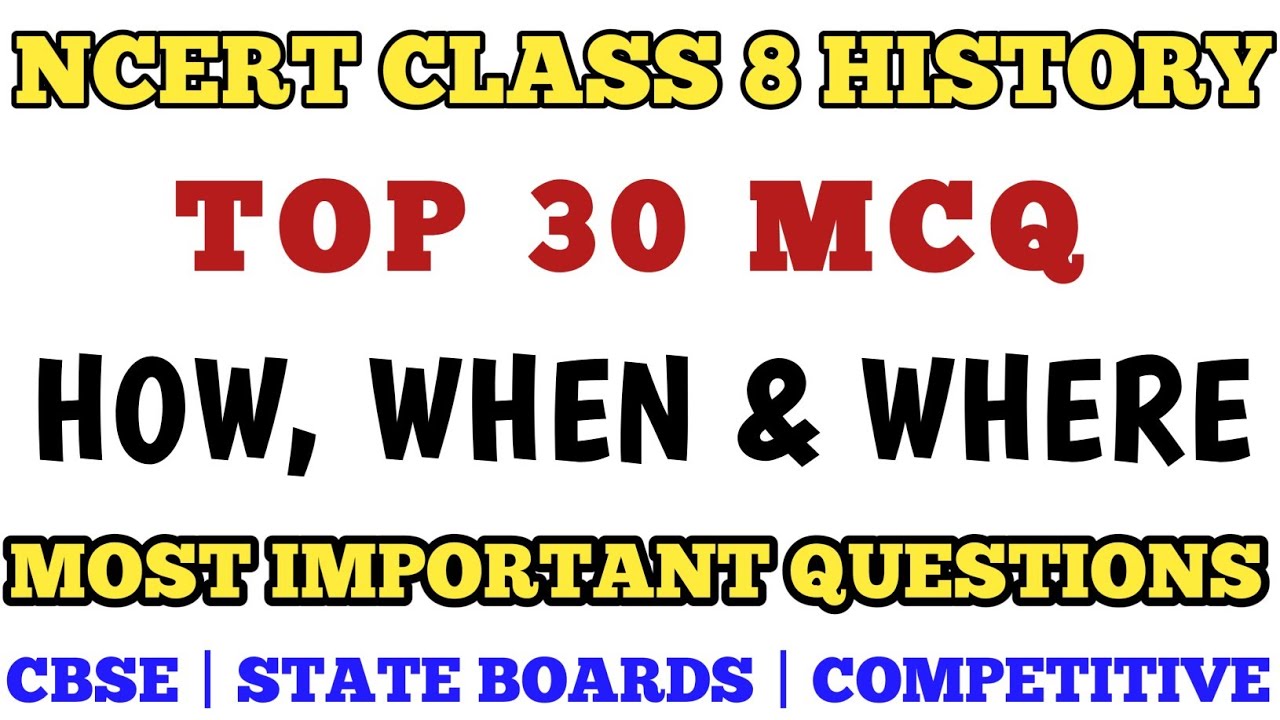 Best MCQ Class 8 How, When & Where Full Chapter | NCERT Based MCQs for ...