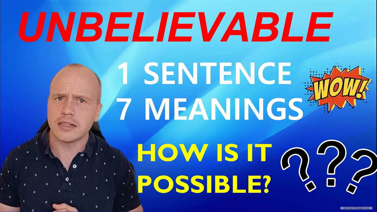 Incredible phenomenon of English - 1 simple sentence which can mean 7 ...