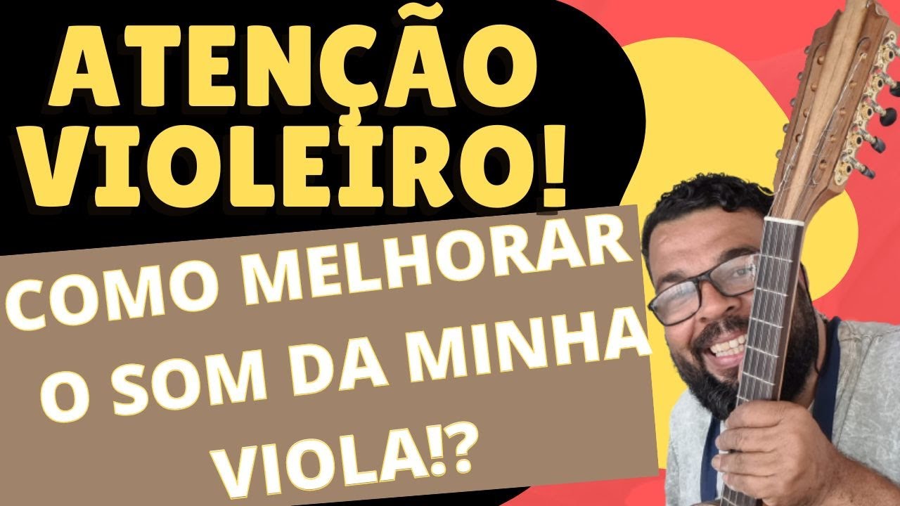 COMO MELHORAR O SOM DA MINHA VIOLA? DEIXAR A VIOLA CONFORTÁVEL SEM ...