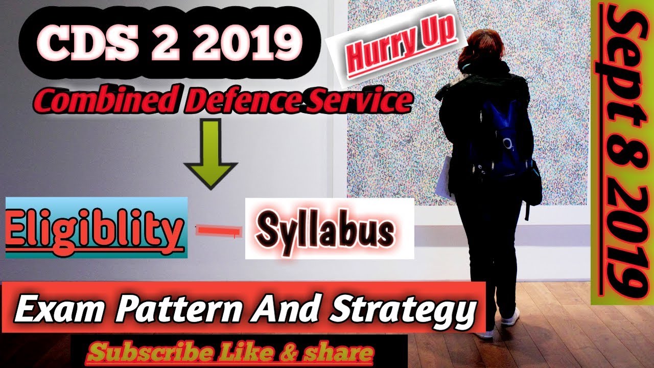 Combined Defence Service (CDS-2) 2019 Exam pattern, Syllabus, Eligility ...