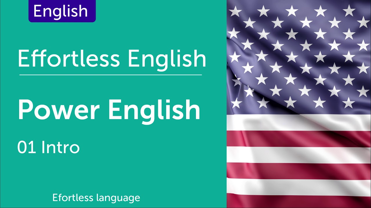 Effortless English P.01 - Power English (How to Learn English) - Intro ...