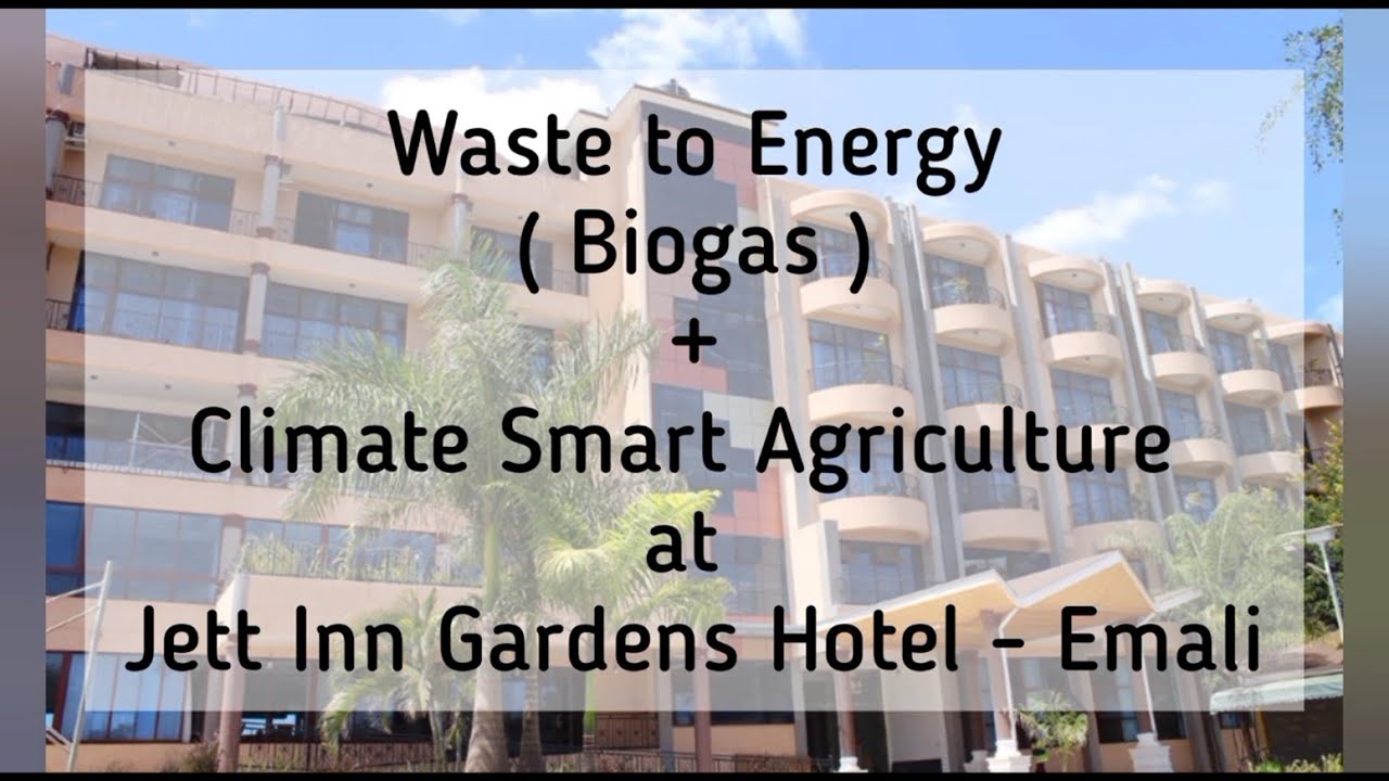 Waste To Energy - Biogas and Climate Smart Agriculture at Jett Inn ...