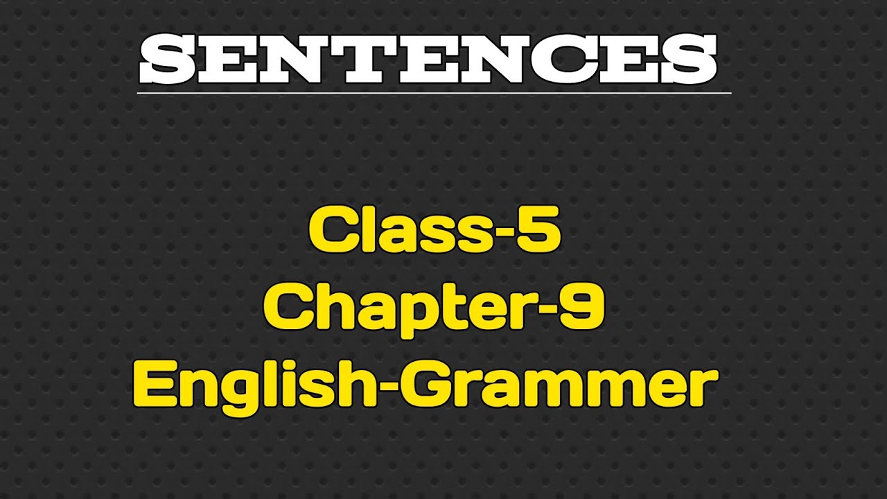 Sentences Class‐5 Chapter‐9 English‐Grammer fully solved exercise ...