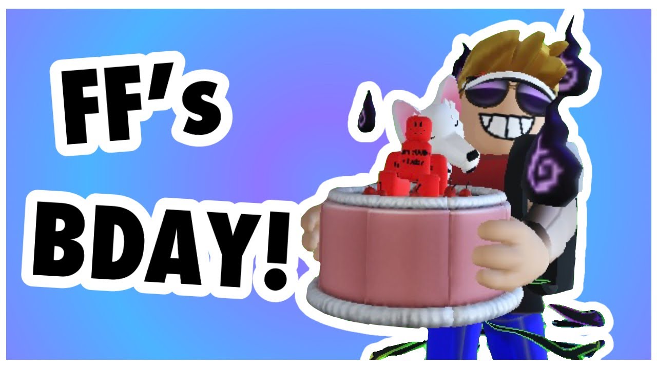 HAPPY BIRTHDAY TO FF!! - YouTube