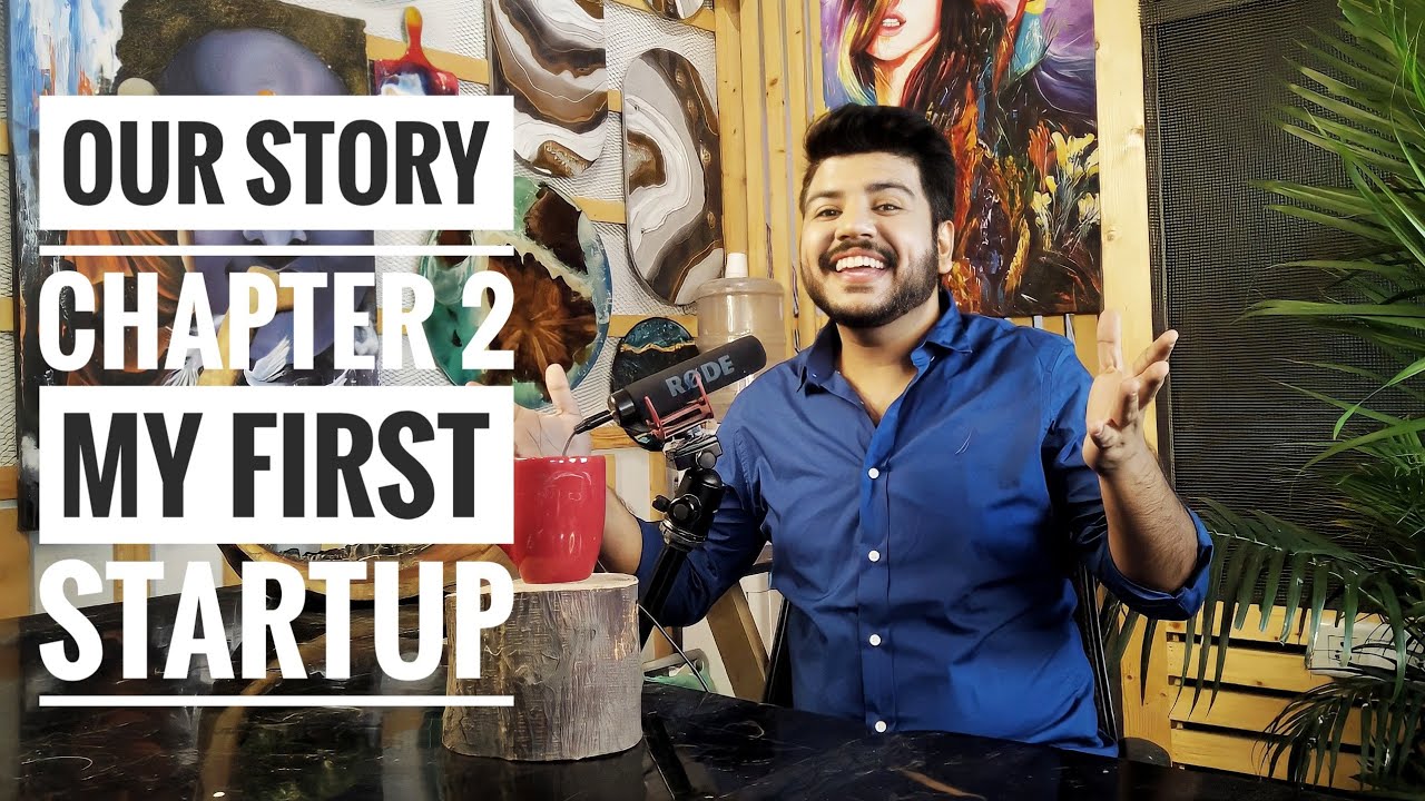 My First Startup - Chapter 2 : OUR STORY Series - YouTube