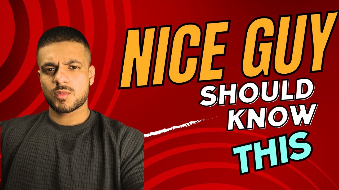 Why Do Nice guy Finish last? How to stop being a nice guy - YouTube