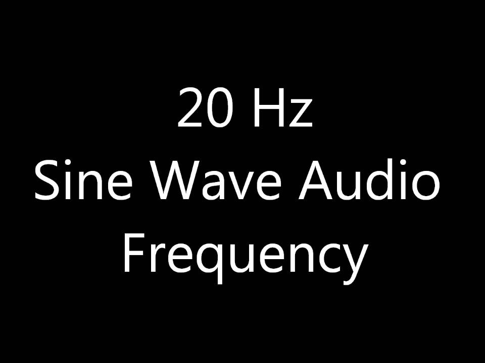 20 Hz Sine Wave Sound Frequency Tone Bass - YouTube