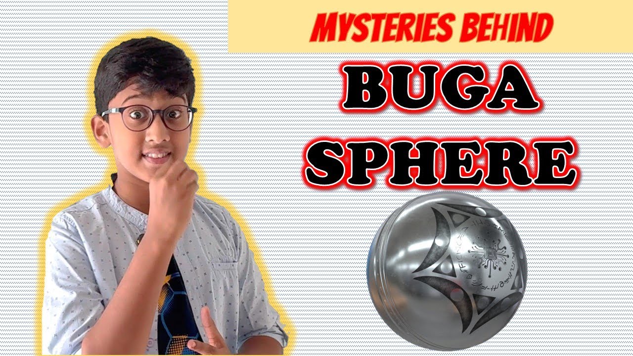 The Buga Sphere Mystery Explained | Alien or Science? 👽 | Smaran’s ...