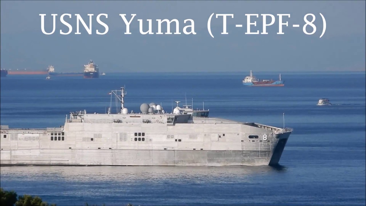 USNS YUMA (T-EPF-8) inbound Piraeus - YouTube