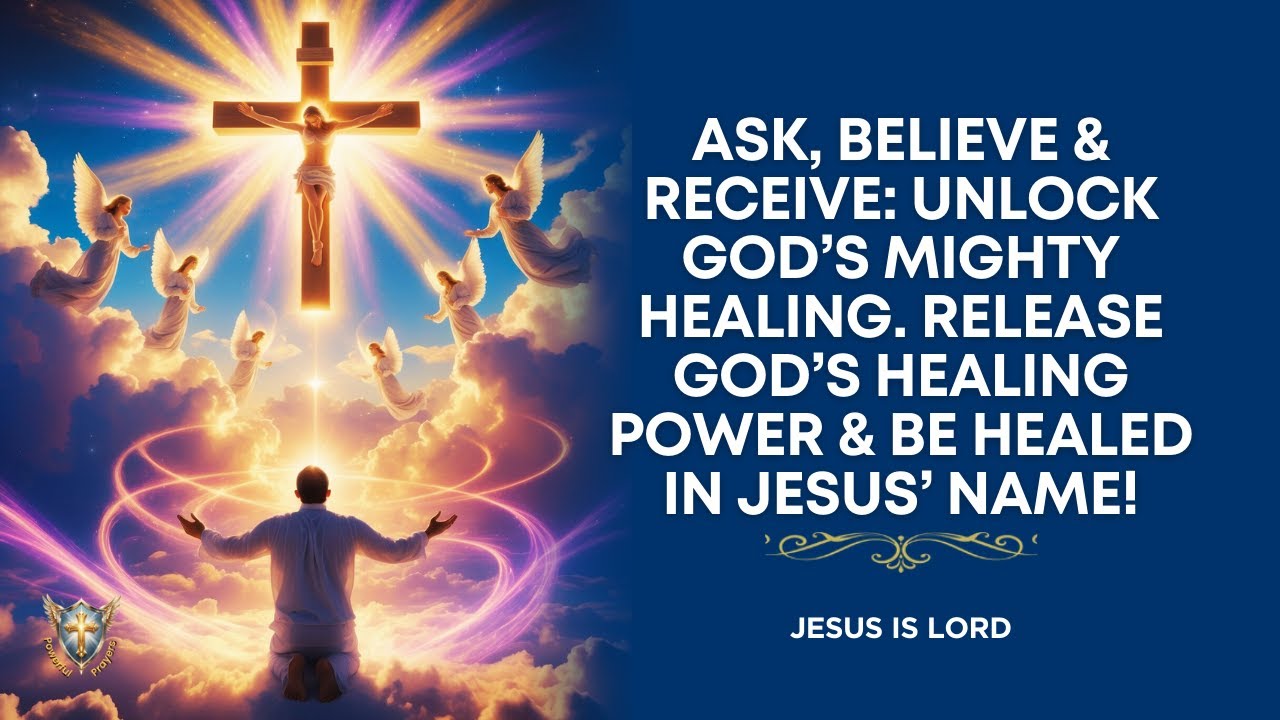 Mighty Prayer for God's Healing Power - Ask God to Heal Your Body ...