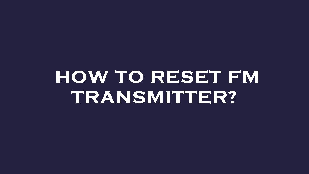 How to reset fm transmitter? - YouTube
