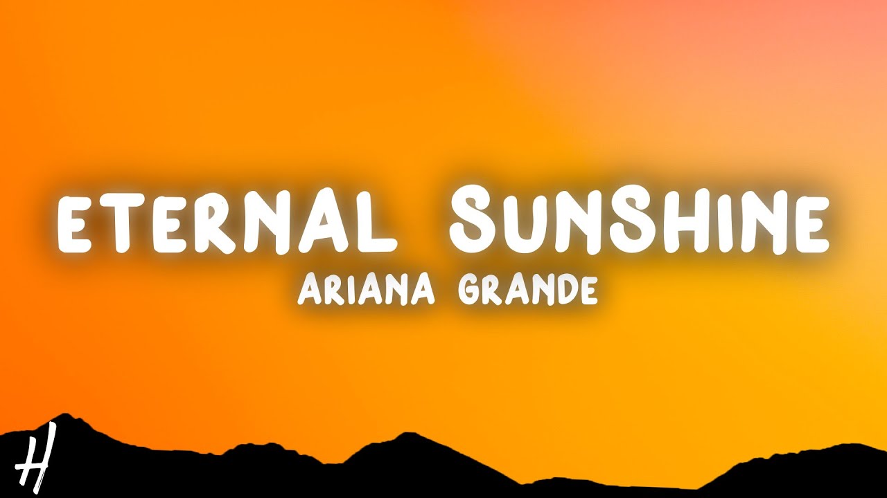 Ariana Grande - eternal sunshine (Lyrics) - YouTube