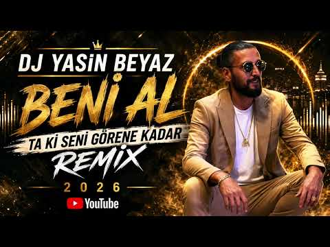 Beni Al - Ta Ki Seni Görene Kadar - Dj Yasin Beyaz DarbukaMix 2026