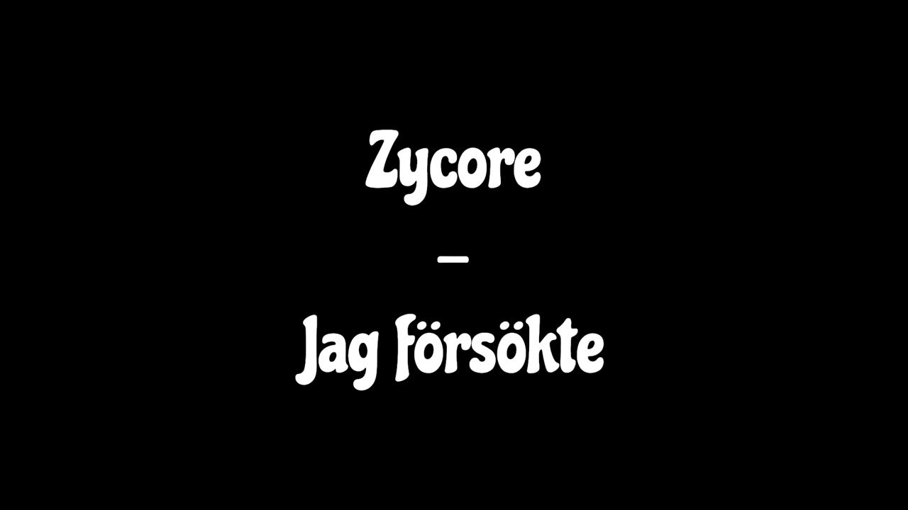 Zycore - Jag försökte - YouTube