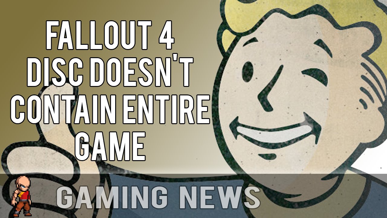 Fallout 4 Disc Doesn't Contain The Entire Game (Gaming News) - YouTube