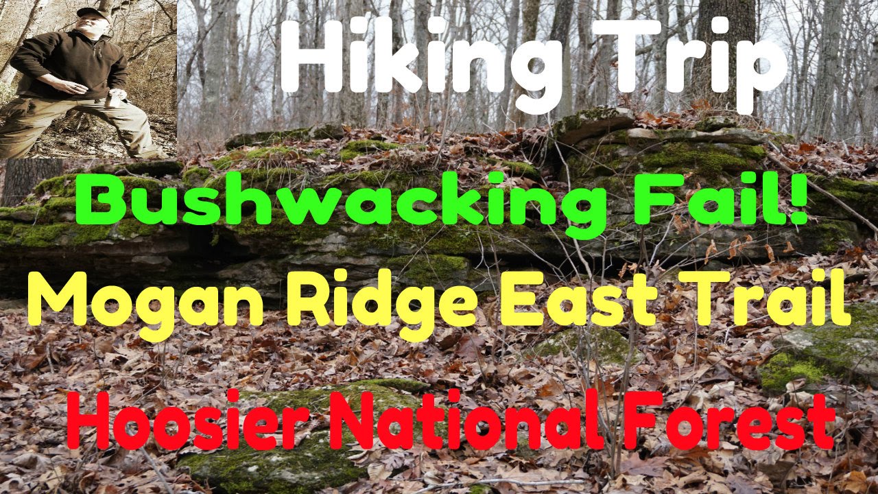 BUSHWACKING FAIL! Mogan Ridge East Trail in the Hoosier National Forest ...