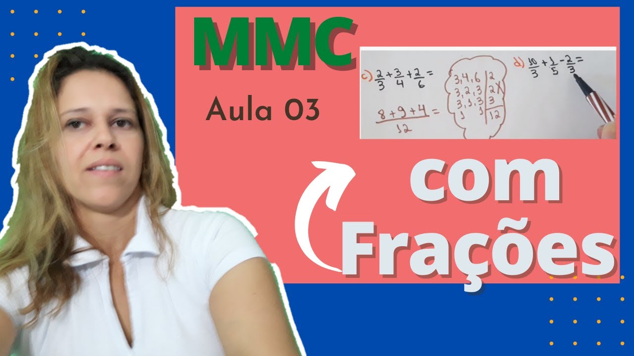 Como resolver MMC com frações aula 3 - YouTube