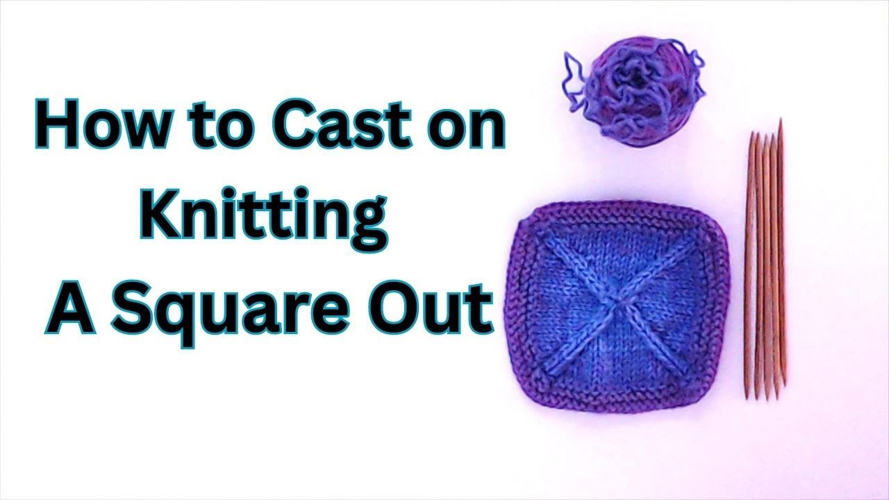 Cast on Square Out Knitting #knit - YouTube