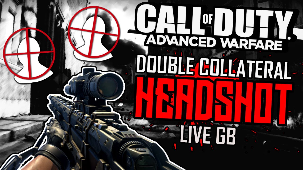 "DOUBLE COLLATERAL HEADSHOT!!!!" (AW) - Live GB - YouTube