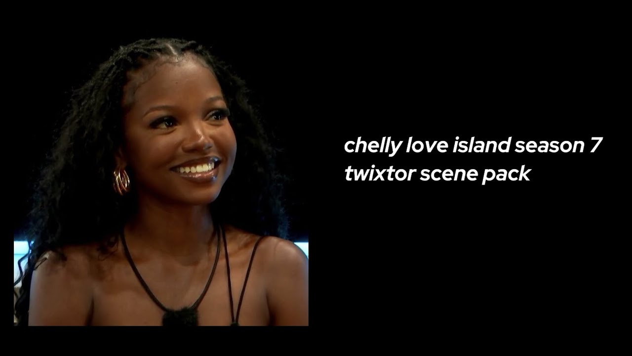 chelly bissainthe love island season 7 twixtor scene pack - YouTube