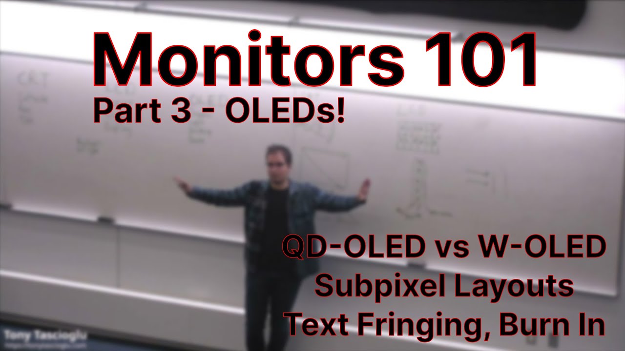 Monitors 101 (Part 3) - OLEDs! (QD-OLED vs W-OLED, text fringing, burn ...