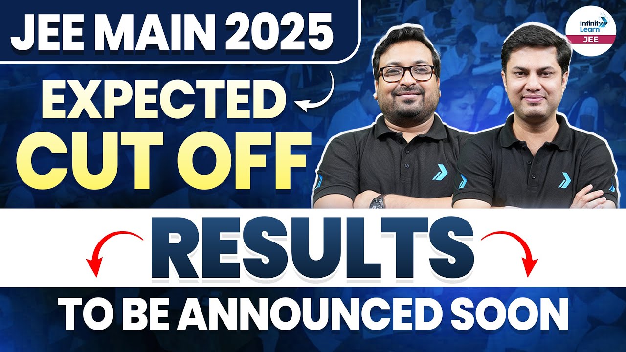 JEE Main 2025 Expected Cut Off | Results To Be Announced Soon | January ...