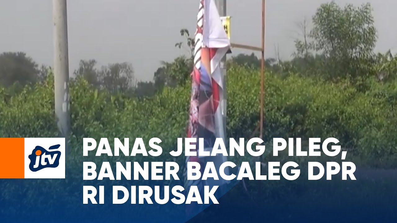 Panas Jelang Pileg, Banner Bacaleg DPR RI Dirusak - YouTube