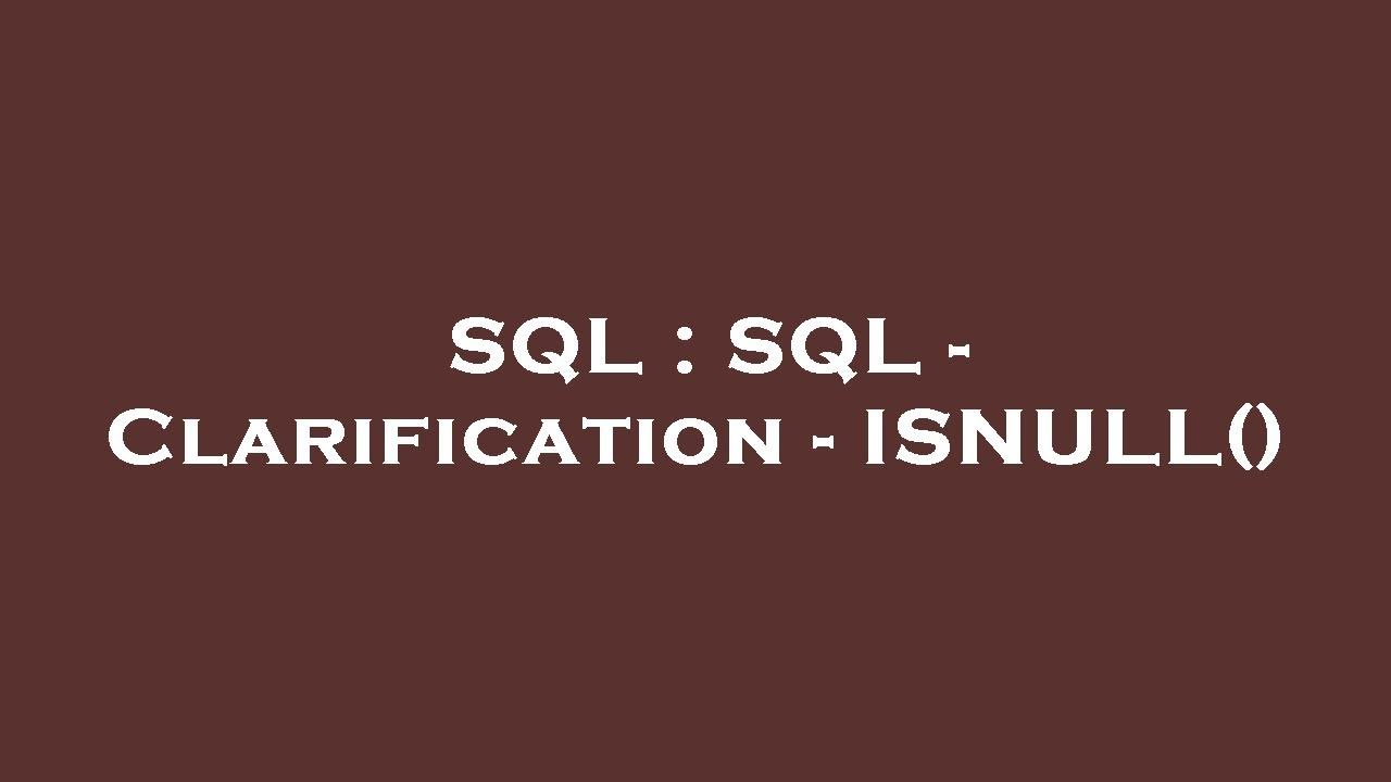 Sql Sql Clarification Isnull Youtube