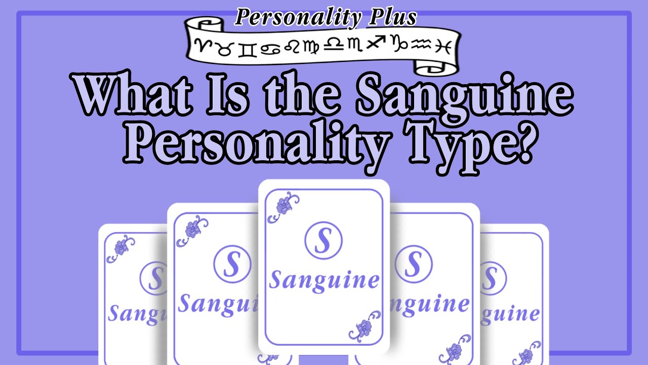 What Is the Sanguine Personality Type? - YouTube