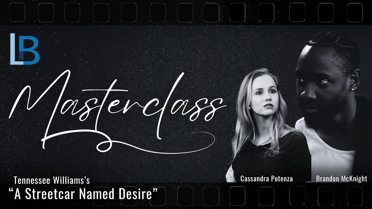 LB Acting Studio Masterclass "A Streetcar Named Desire" with Brandon ...