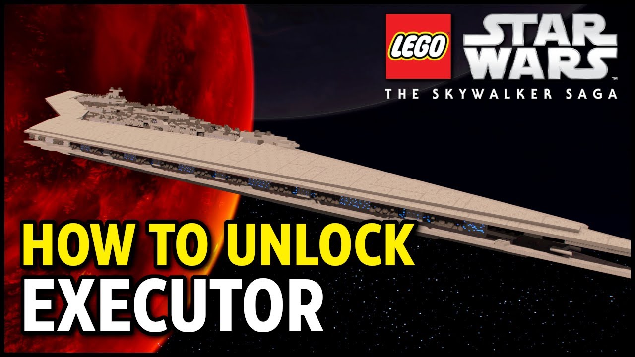How to Unlock Executor (Capital Ship) - LEGO Star Wars The Skywalker ...