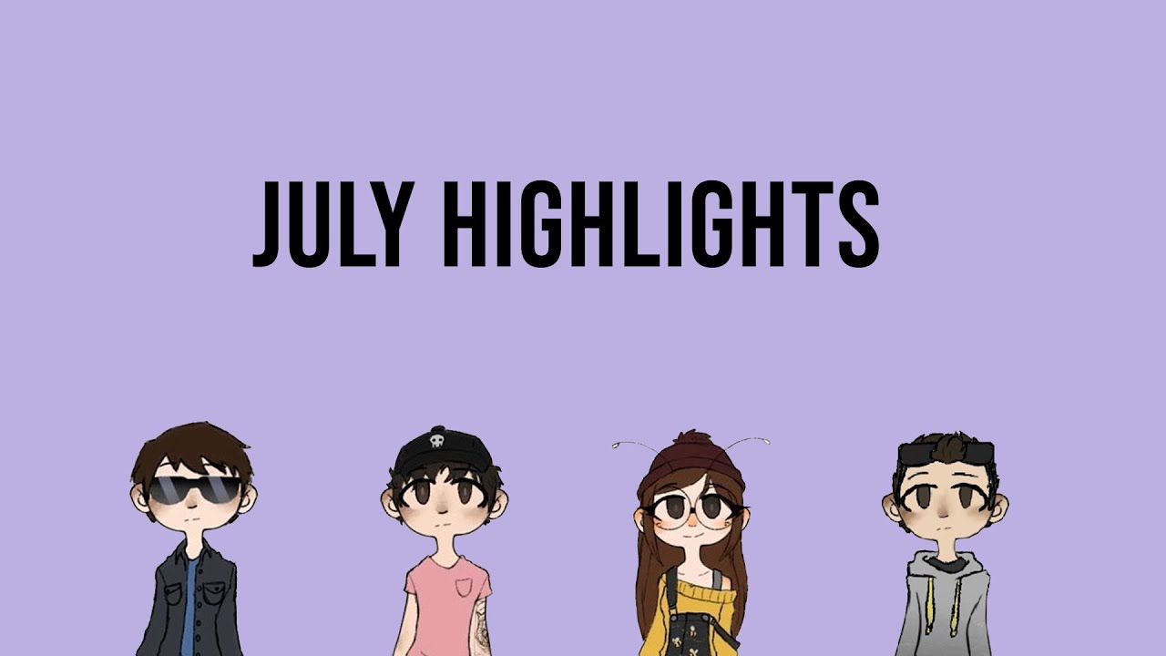 July Highlights - YouTube