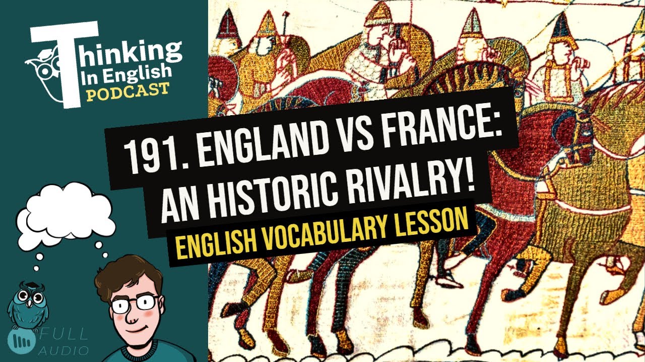 191 England vs France: An Historic Rivalry (English Vocabulary Lesson ...
