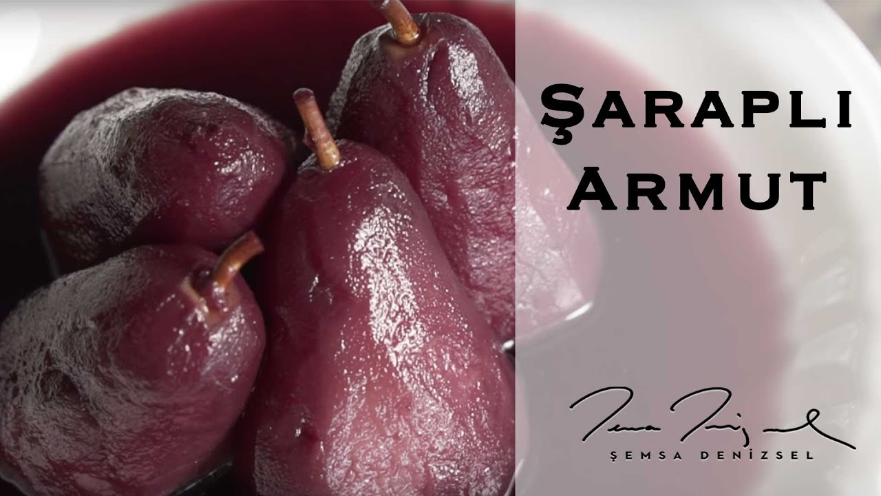 Şaraplı Armut | Şemsa Denizsel - YouTube