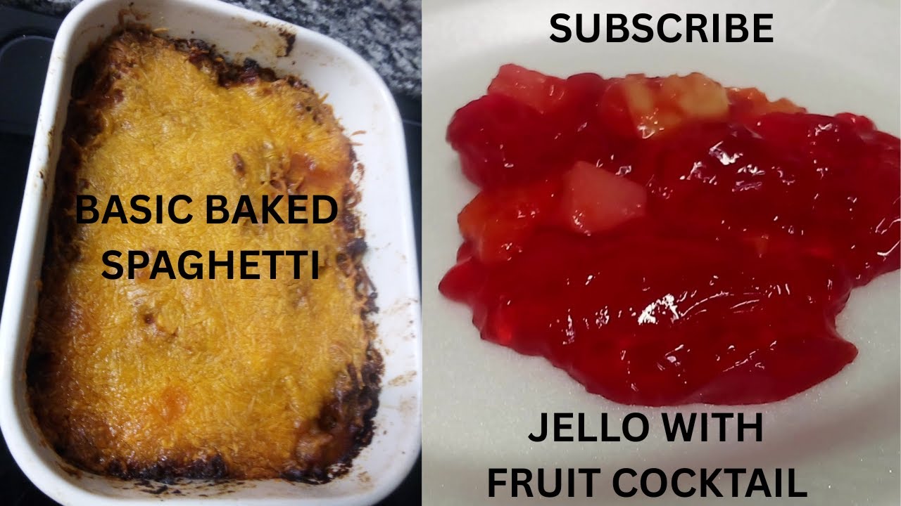 Basic Baked Spaghetti_ Jello with Fruit Cocktail - YouTube