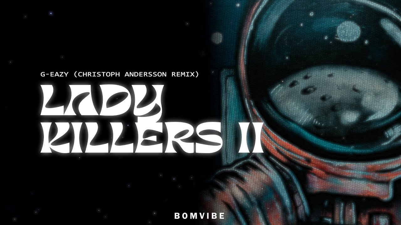 G-Eazy - Lady Killers II (Christoph Andersson Remix) (Lyrics) - YouTube