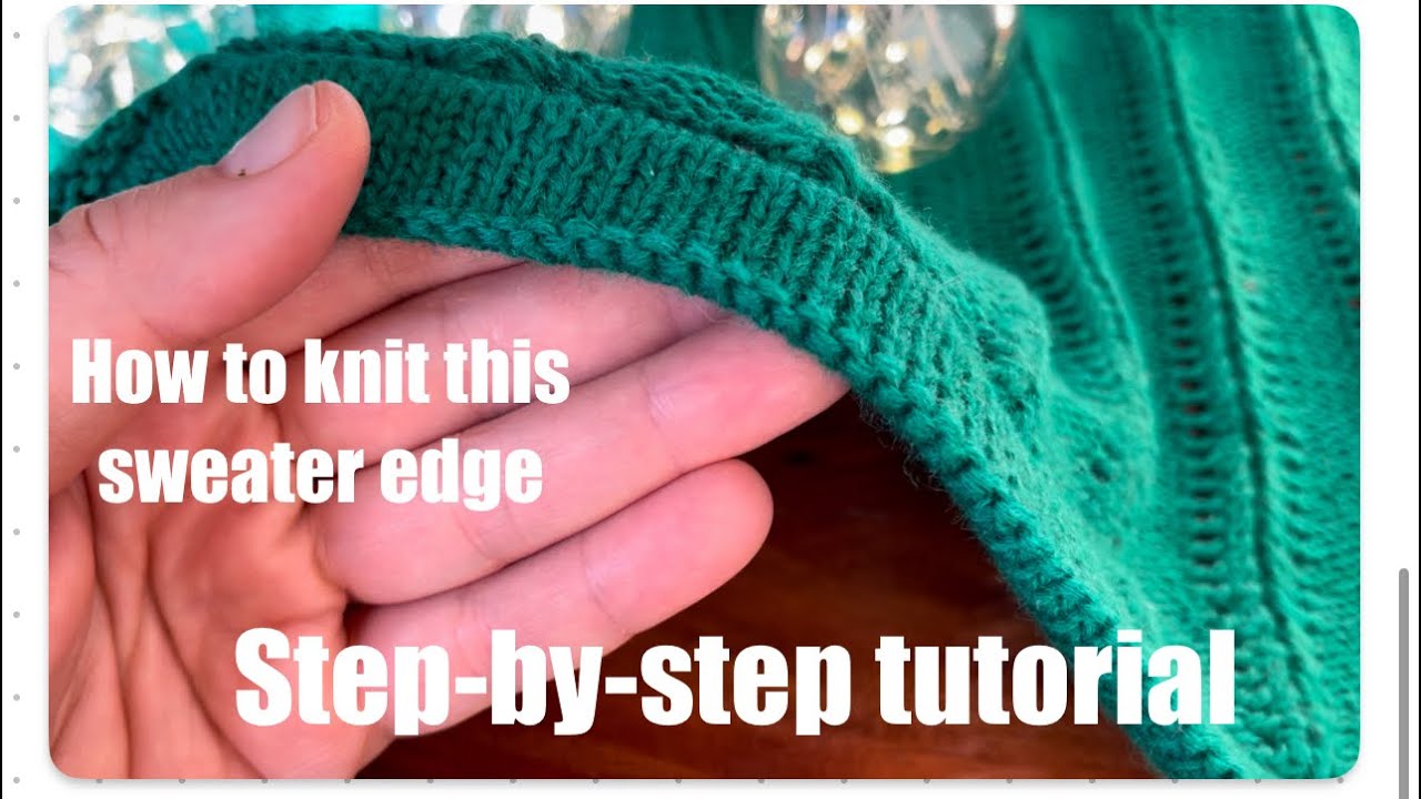 Perfect Sweater Edges: How to Make Your Cuffs Look Neat and Beautiful ...