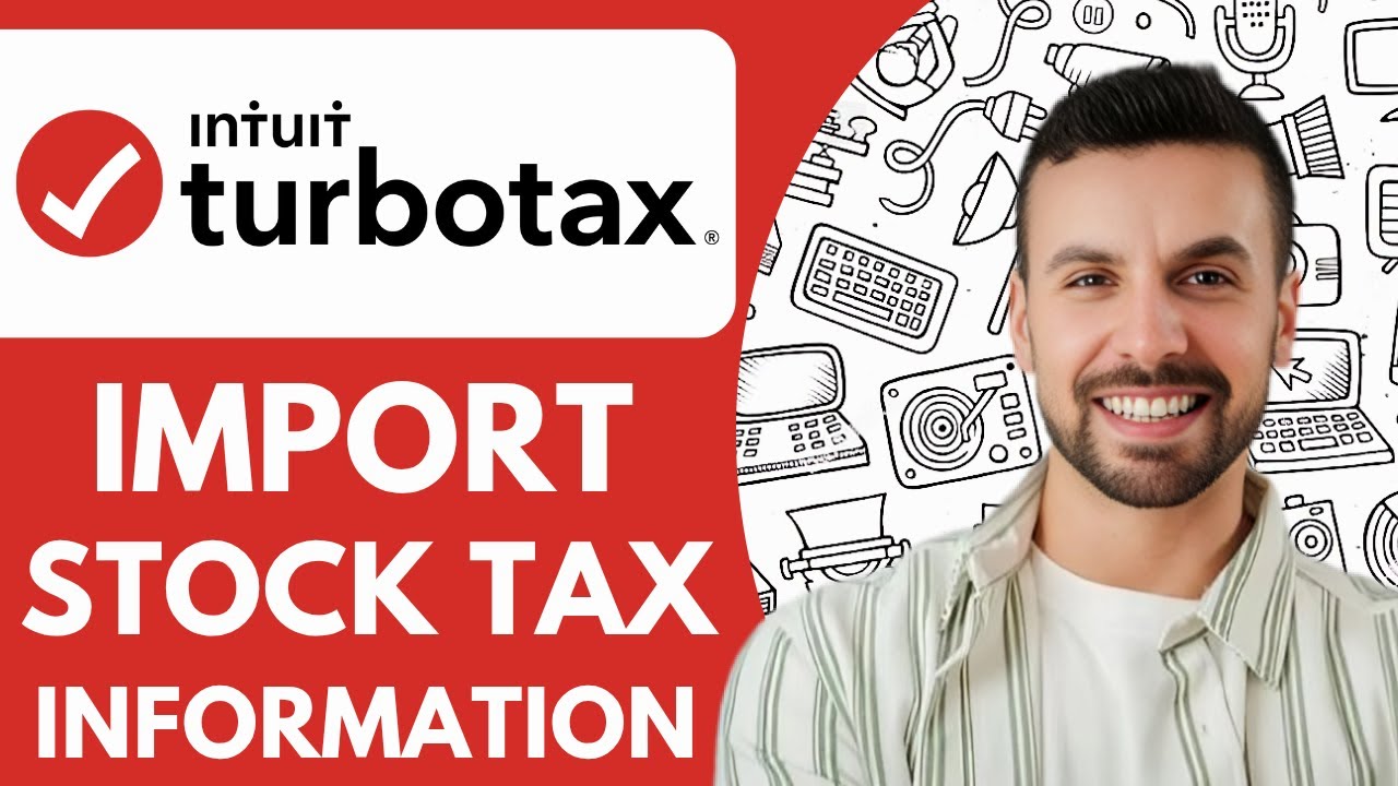 How to Import Stock Tax Information into Turbotax - 2025 (Quick & Easy ...