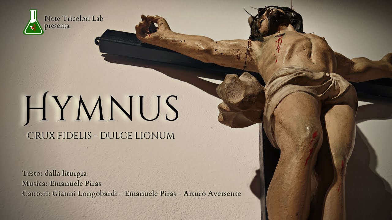 Hymnus ~ Crux Fidelis - Dulce Lignum (dalla Liturgia) ~ Emanuele Piras ...