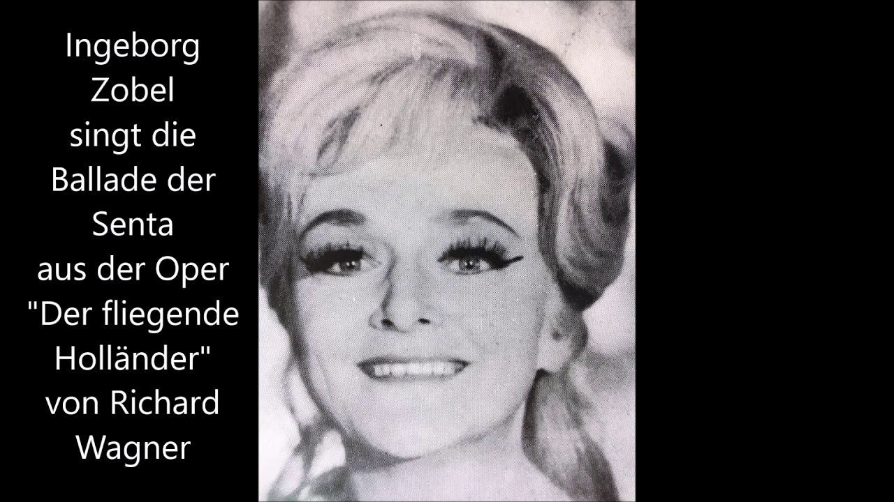 Ingeborg Zobel singt die Ballade der Senta - YouTube