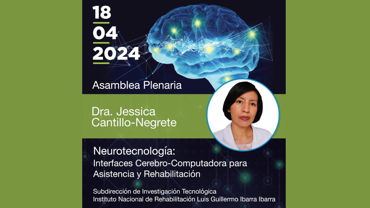 Dra. Jessica Cantillo-Negrete – Neurotecnología: Interfaces Cerebro ...
