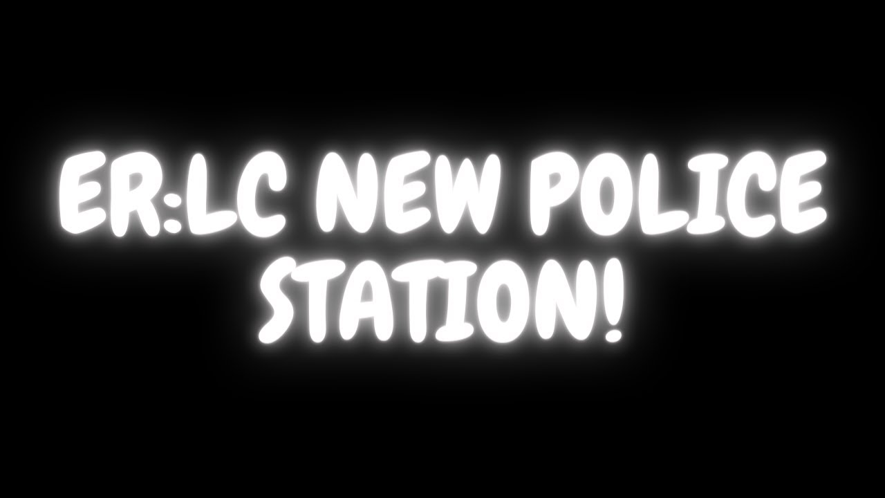 [ROBLOX] ER:LC NEW POLICE STATION - YouTube