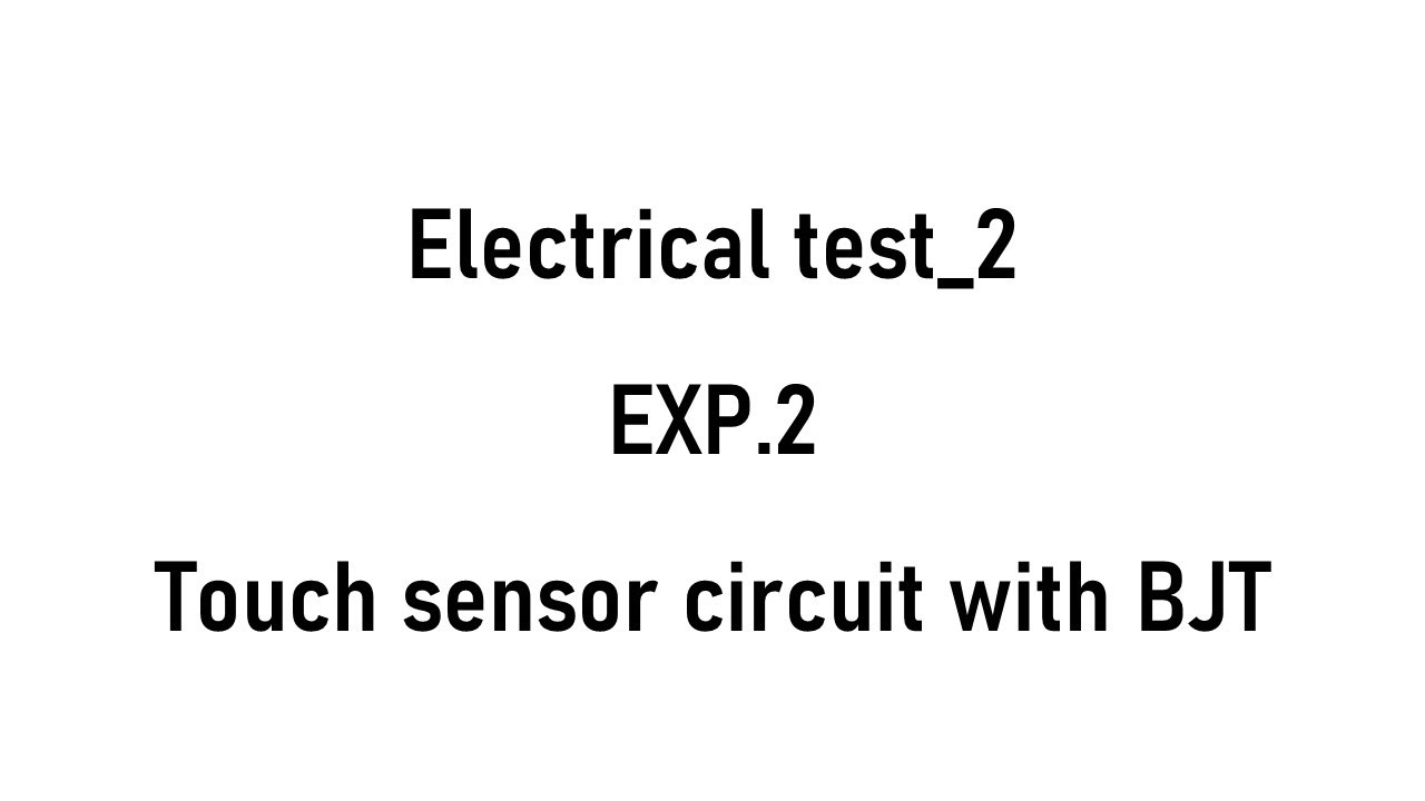 electrical department | Touch sensor circuit with BJT EXP.2 - YouTube