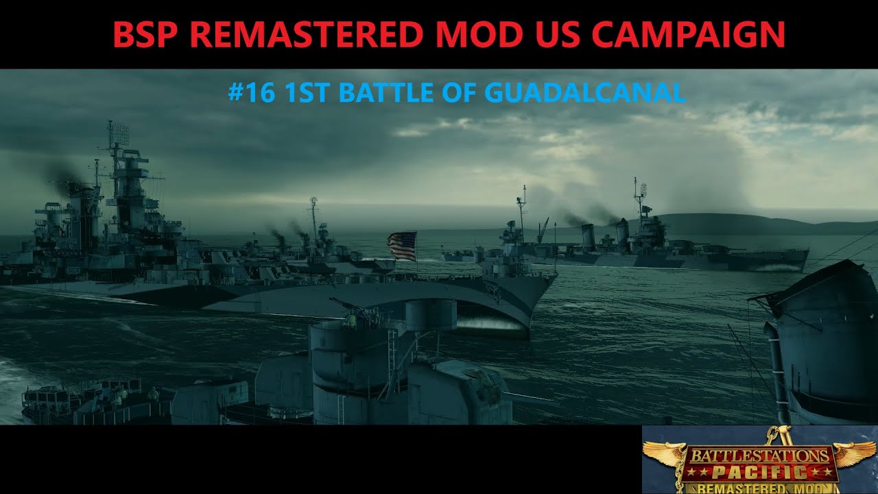 Battlestations Pacific: Remastered Mod #16 1St Battle Of Guadalcanal ...