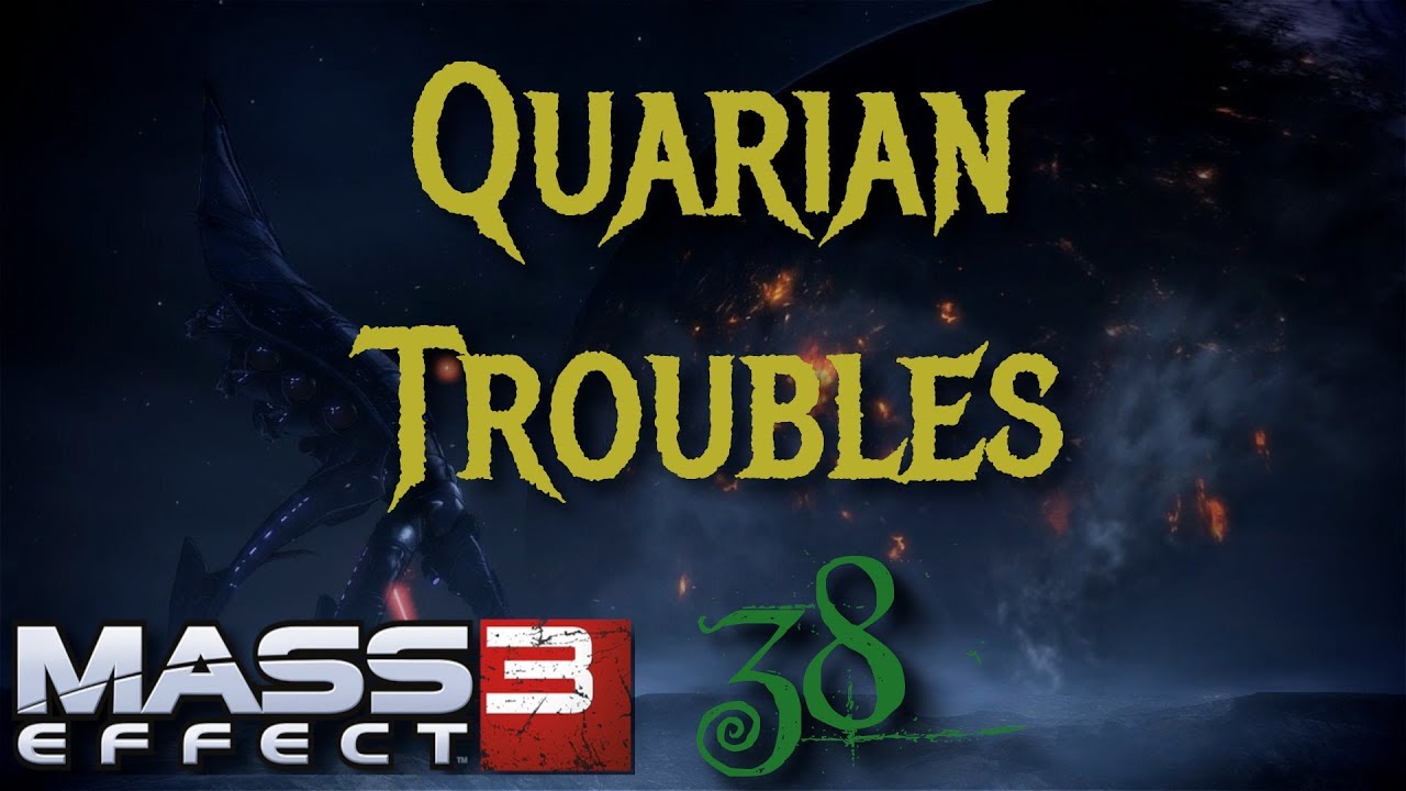 Quarian Troubles Mass Effect 3 Ep 38 Youtube 7792